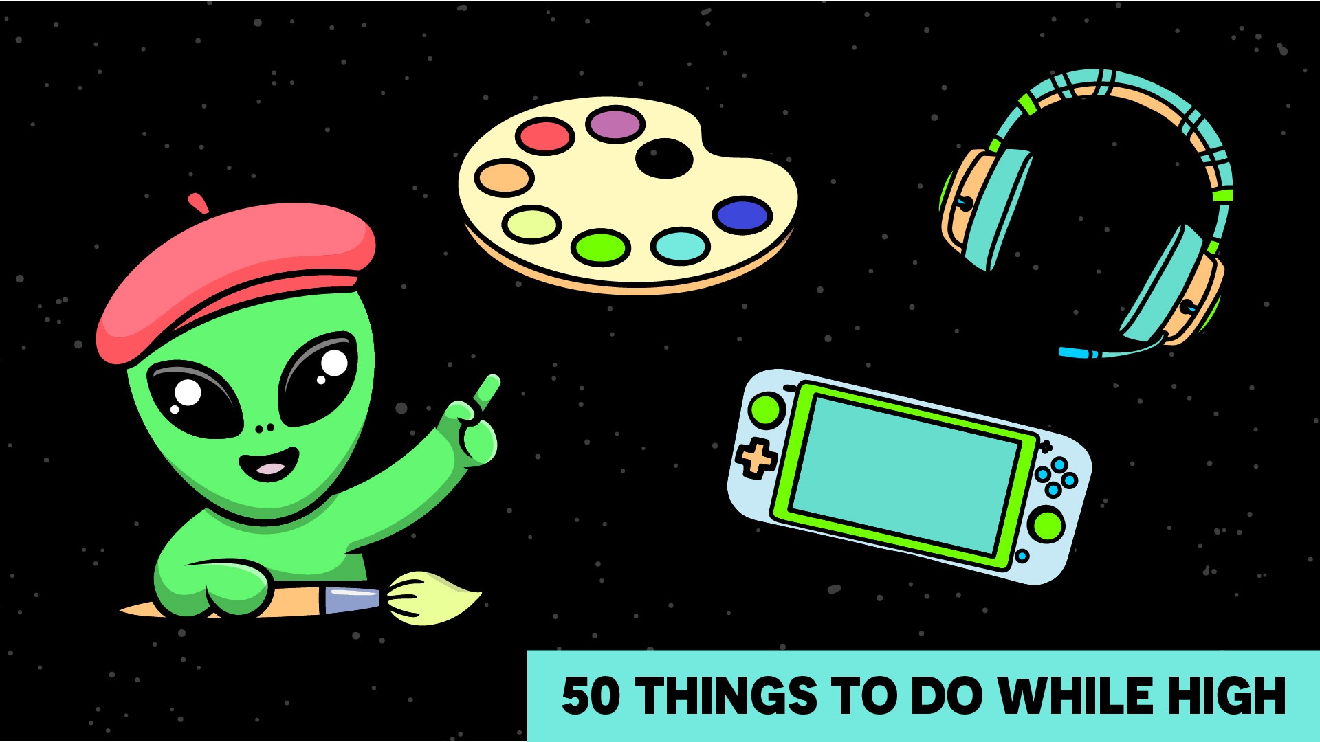 50 Fun & Meaningful Things to Do While High